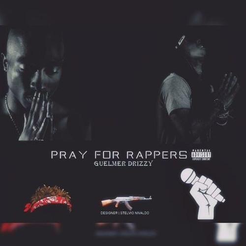 Guelmer Drizzy - Pray For Rappers (Rap) 2017 • Download MP3
