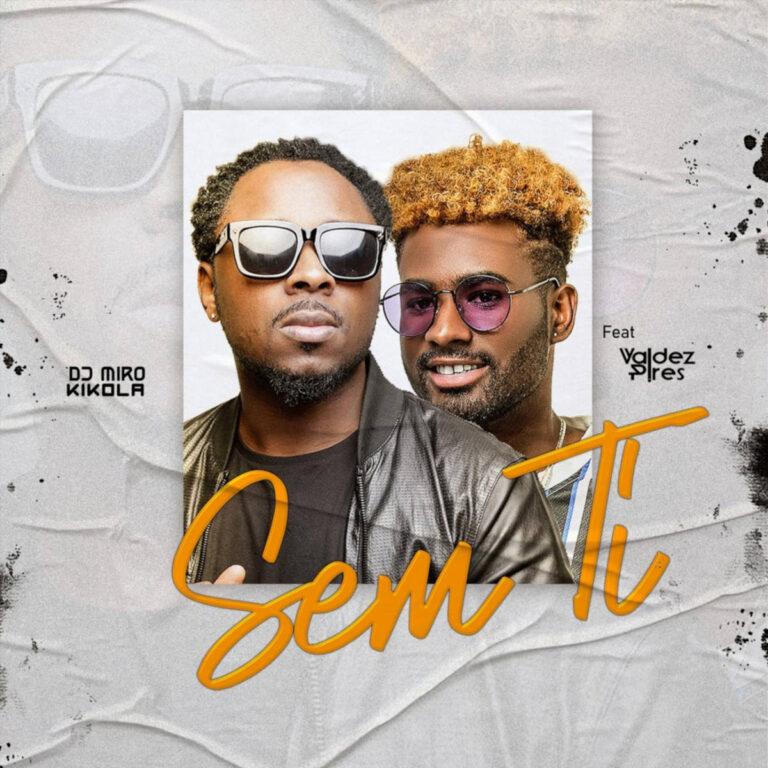 DJ Miro Kikola - Sem Ti (feat. Valdez Pires) 2019 • Download MP3