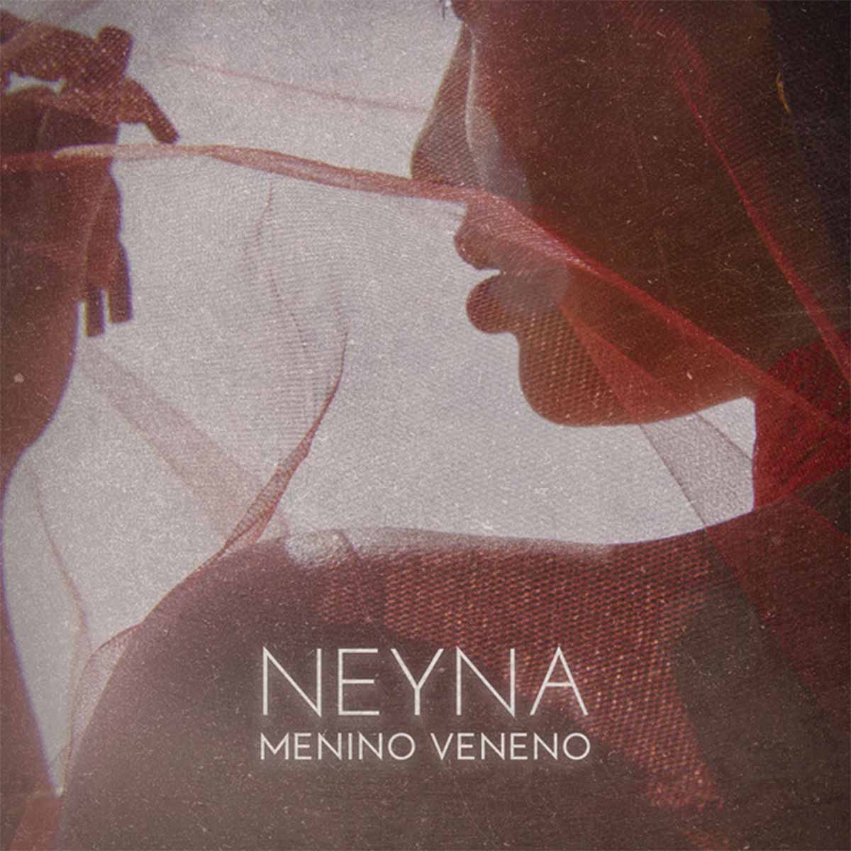 Neyna - Menino Veneno • Download MP3