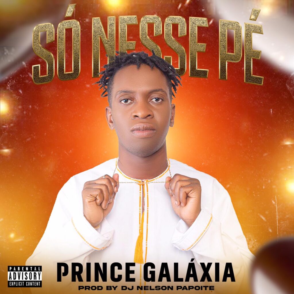 Prince Galaxia - Só Nesse Pé • Download MP3