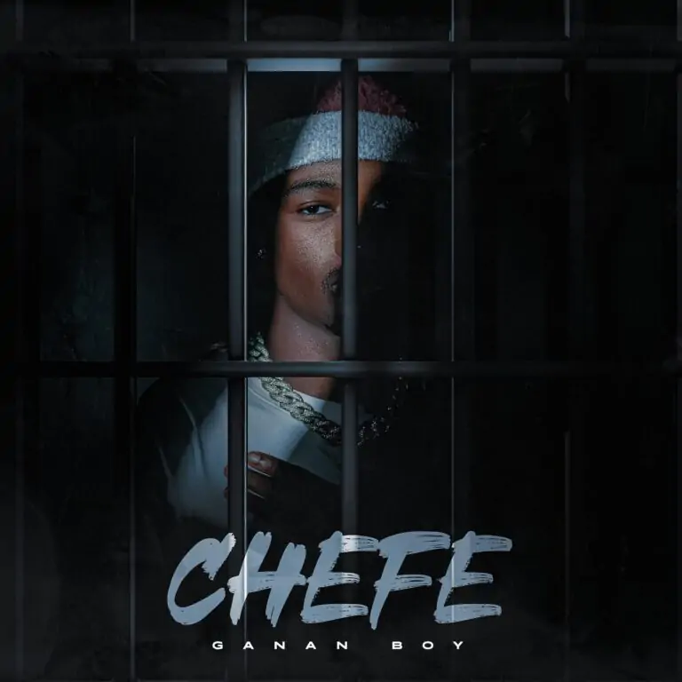 Ganan Boy - Chefe • Download MP3